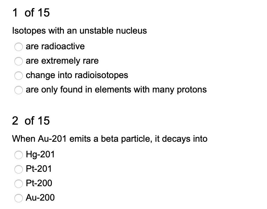 Solved 1 of 15 Isotopes with an unstable nucleus O are | Chegg.com