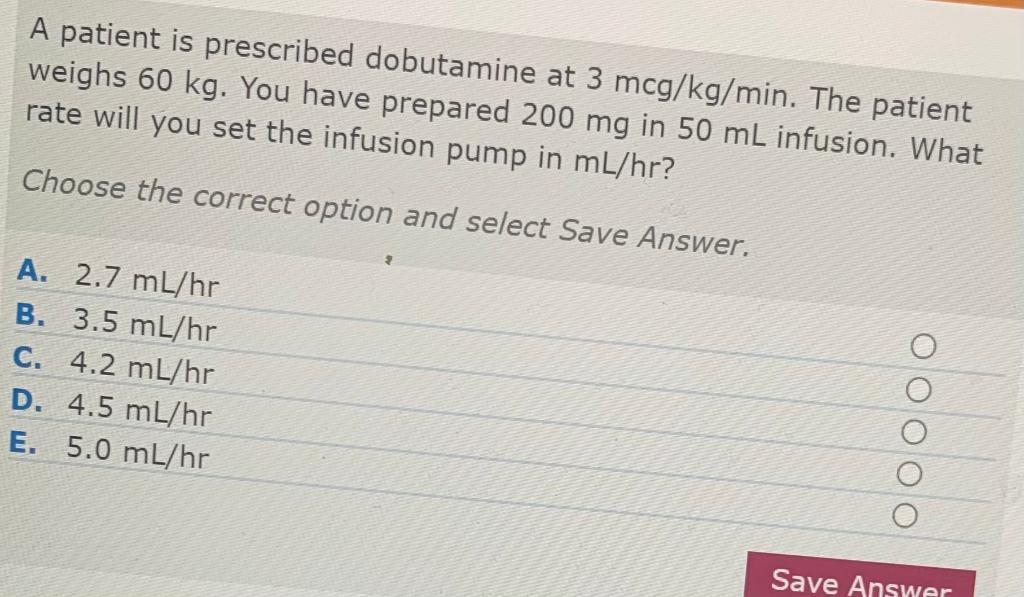 Solved A patient is prescribed dobutamine at 3mcg/kg/min. | Chegg.com