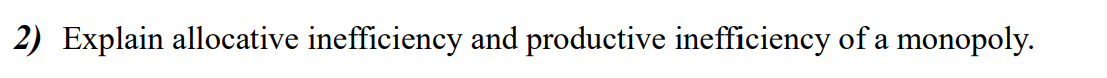 Solved 2) Explain allocative inefficiency and productive | Chegg.com