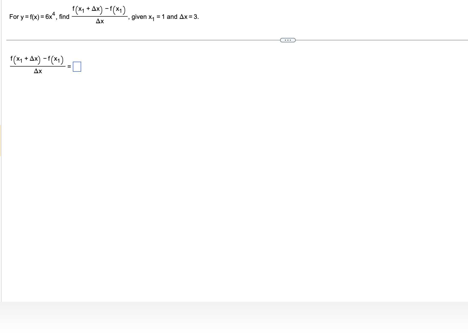 Solved For y=f(x)=6x4, ﻿find f(x1+Δx)-f(x1)Δx, ﻿given x1=1 | Chegg.com