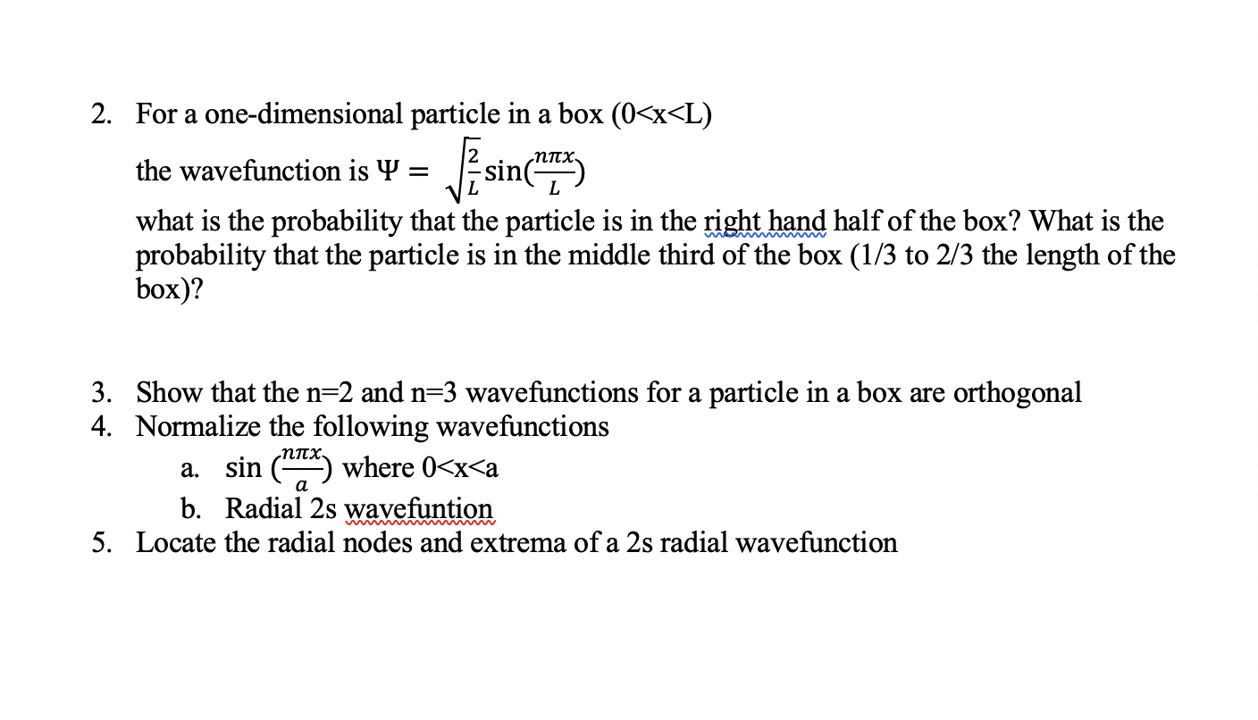 Solved 2. For a one-dimensional particle in a box (0 | Chegg.com