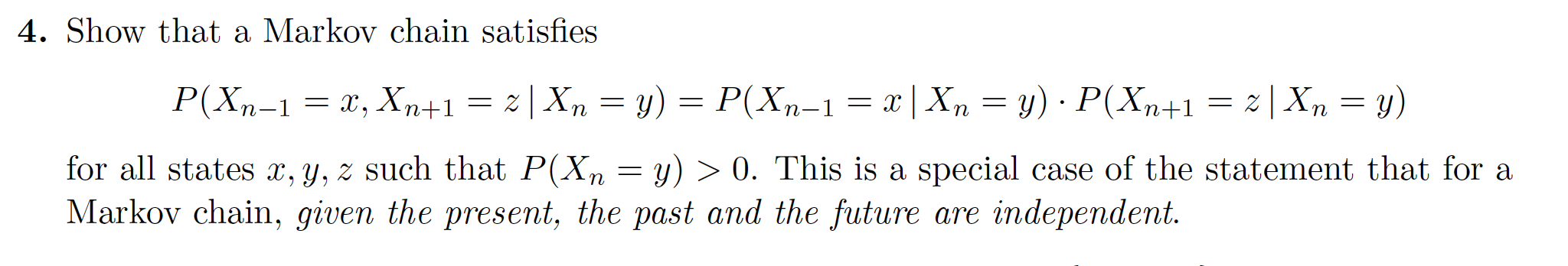 Solved 4. Show that a Markov chain satisfies P(Xn-1 = x, | Chegg.com
