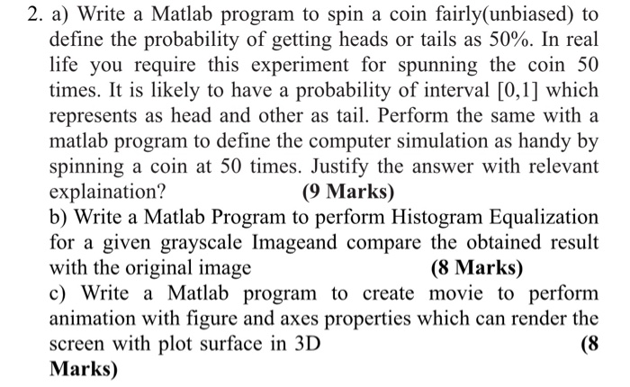 Solved 2. a) Write a Matlab program to spin a coin | Chegg.com