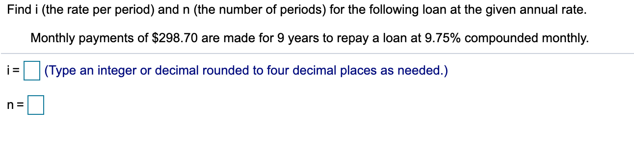 Solved Find i (the rate per period) and n (the number of | Chegg.com