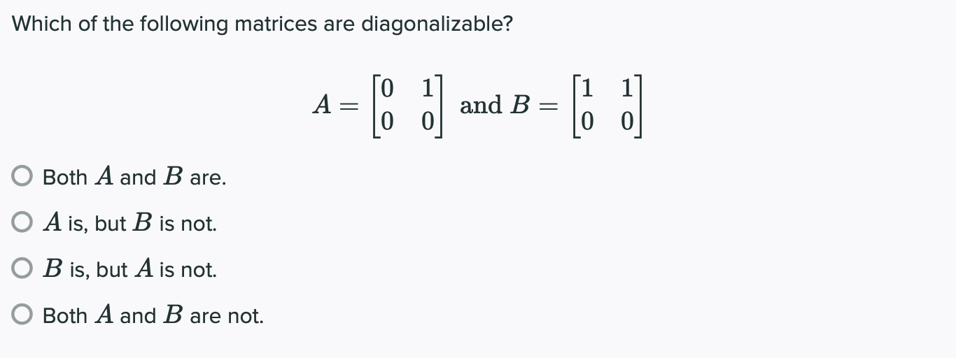 Solved Which of the following matrices are diagonalizable? А | Chegg.com