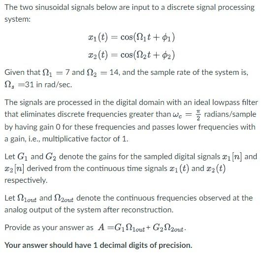 Solved = The two sinusoidal signals below are input to a | Chegg.com