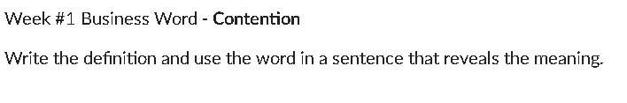 Solved Week #1 Business Word - Contention Write the | Chegg.com