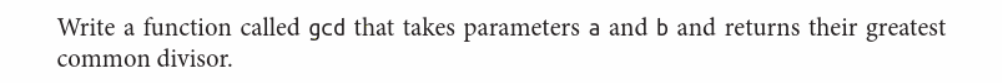 Solved Write a function called gcd that takes parameters a | Chegg.com