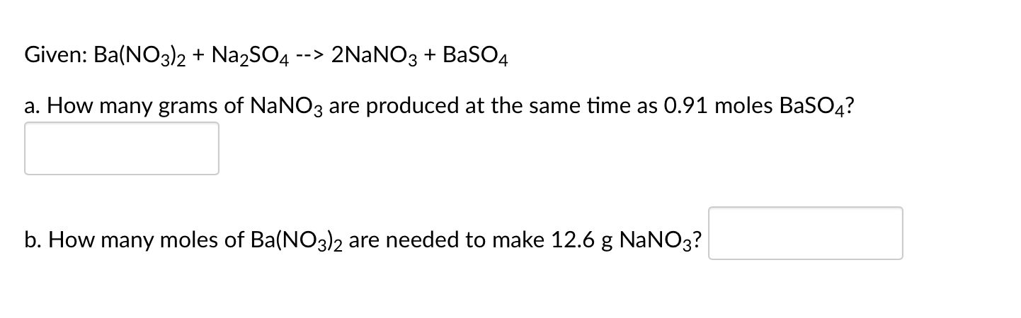 Solved Given: Ba(NO3)2 + Na2SO4 --> 2NaNO3 + BaSO4 a. How | Chegg.com