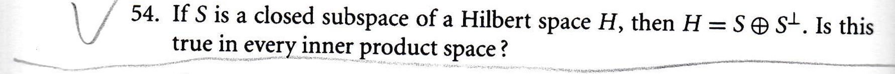Solved 54. If S is a closed subspace of a Hilbert space H, | Chegg.com