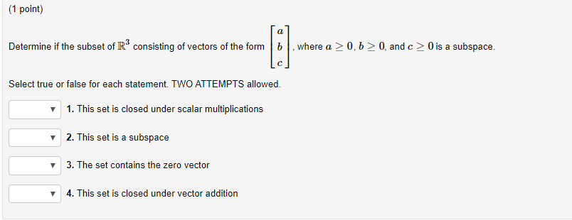 Solved (1 point) Determine if the subset of R* consisting of | Chegg.com
