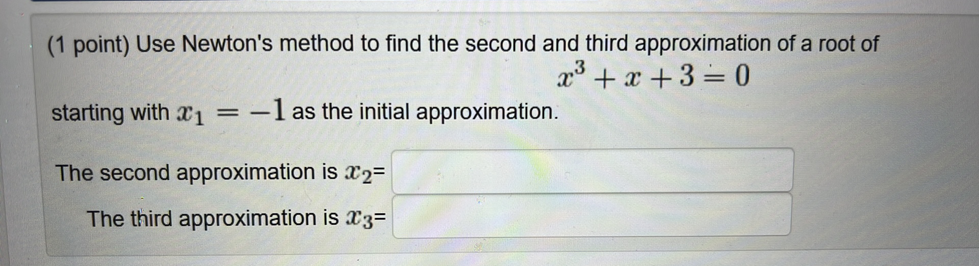 Solved 1 Point Use Newtons Method To Find The Second And 5320