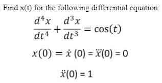 Solved Find x(t) for the following differential equation: | Chegg.com