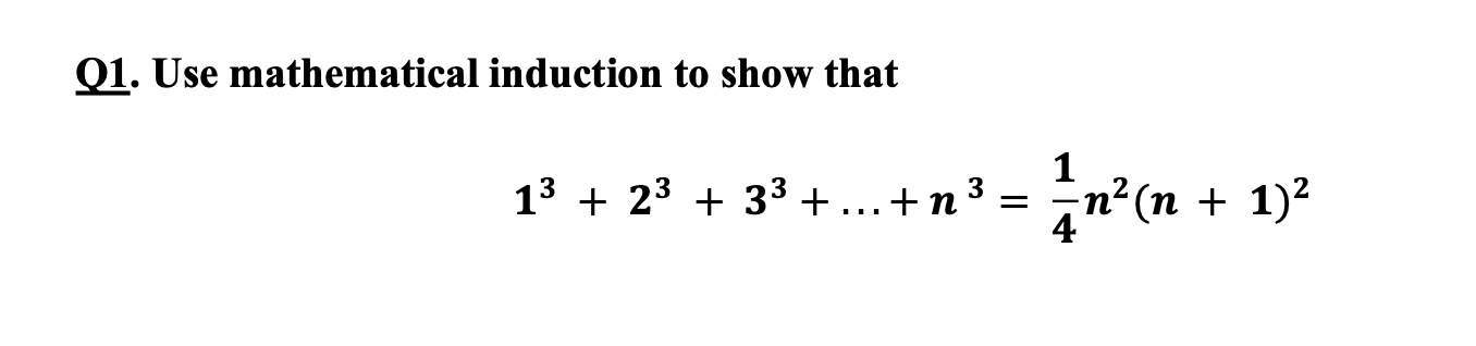 Solved 01. Use mathematical induction to show that 13 + 23 + | Chegg.com