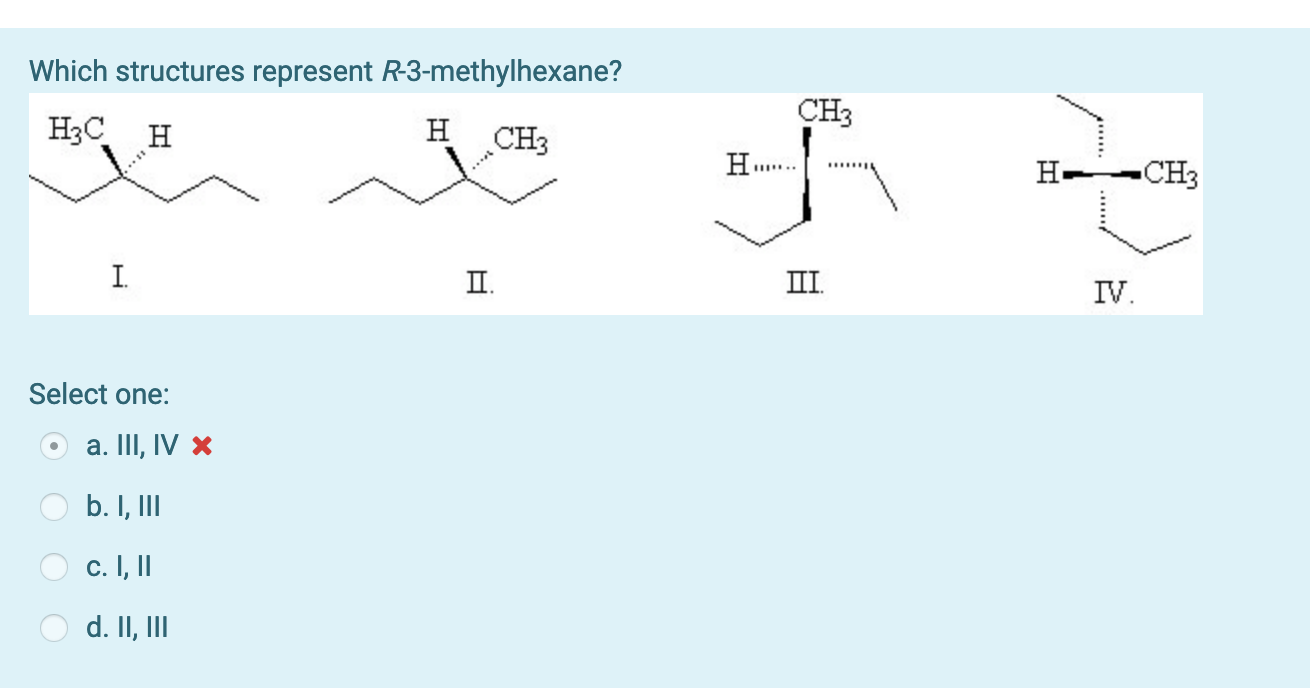 Solved Which structures represent R-3-methylhexane? СН3 H3C | Chegg.com