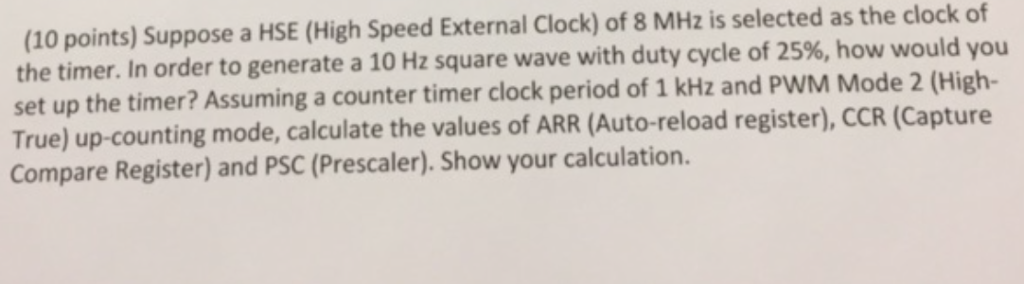(10 points) Suppose a HSE (High Speed External Clock) | Chegg.com