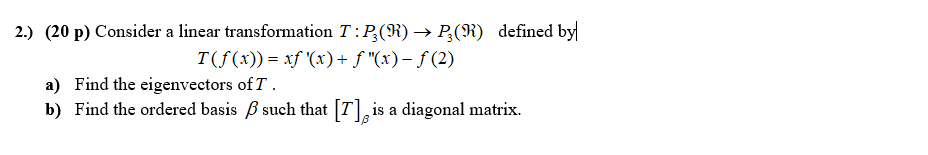 Solved 2.) (20 p) Consider a linear transformation | Chegg.com