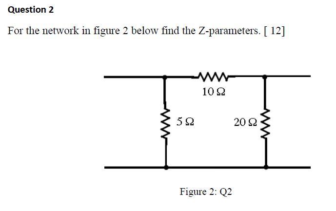 Solved For the network in figure 2 below find the | Chegg.com