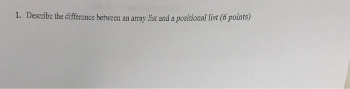 Solved Describe the difference between an array list and a | Chegg.com