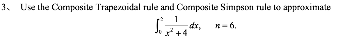 Solved 3. Use the Composite Trapezoidal rule and Composite | Chegg.com