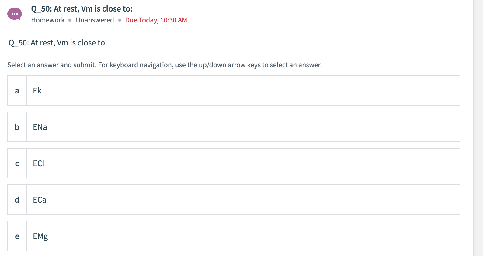 Solved Q_50: At rest, Vm is close to: Homework • Unanswered. | Chegg.com