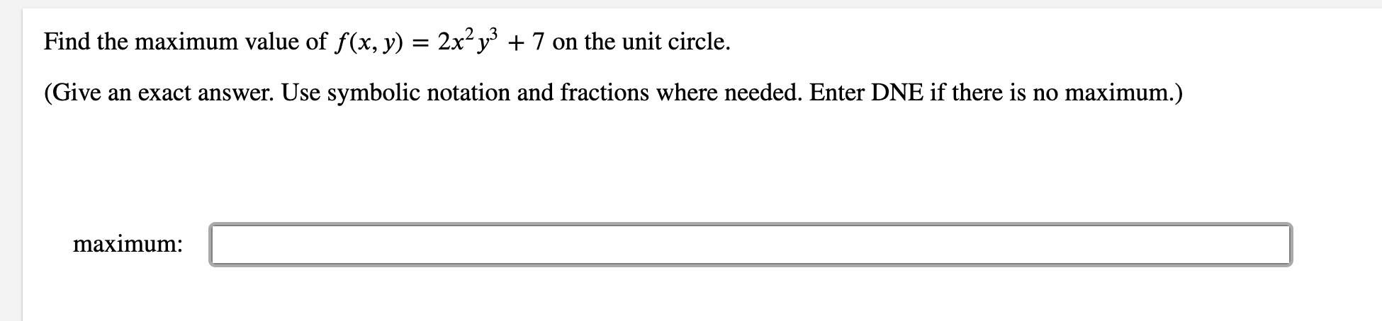 Solved Find the maximum value of f(x, y) = 2x²y3 + 7 on the | Chegg.com