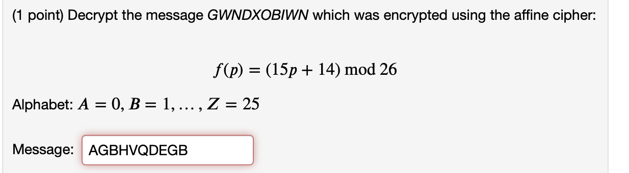 Solved (1 point) Decrypt the message GWNDXOBIWN which was | Chegg.com
