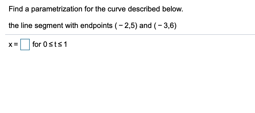 Solved Find a parametrization for the curve described below. | Chegg.com