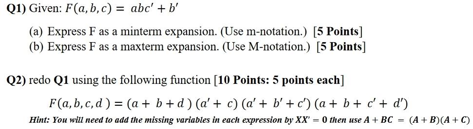 Solved Q1) Given: F(a,b,c)=abc′+b′ (a) Express F as a | Chegg.com