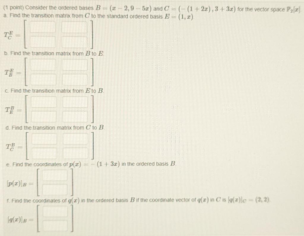 Solved 1 Point Consider The Ordered Bases B X−2 9−5x And