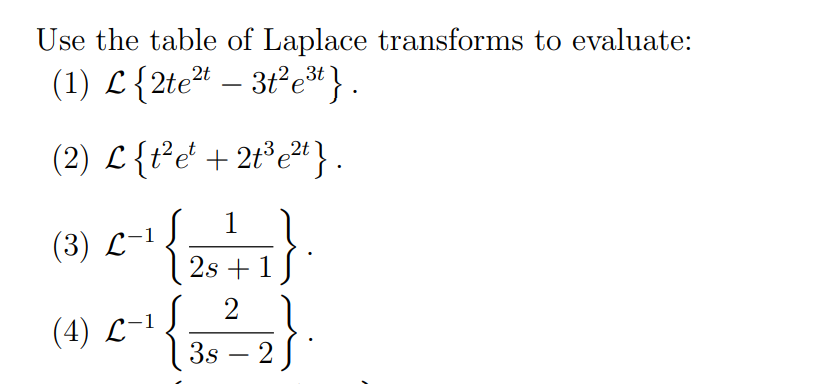 Solved Use the table of Laplace transforms to evaluate: (1) | Chegg.com