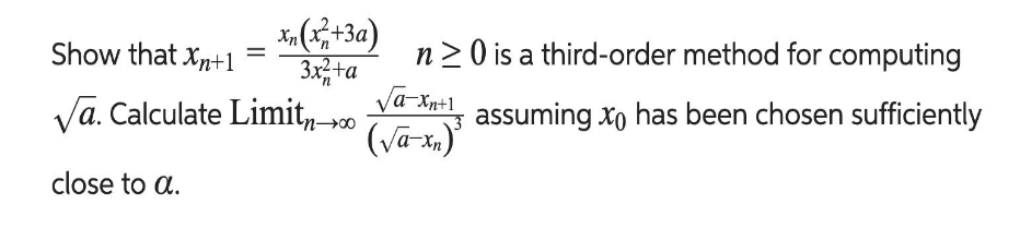 Solved Show that xn+1=xn(xn2+3a)3xn2+a,n≥0 ﻿is a third-order | Chegg.com