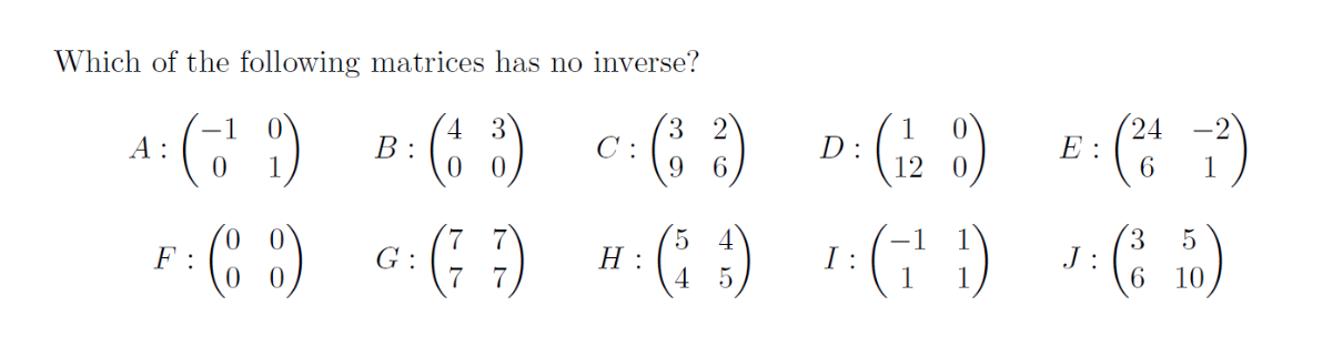 Solved Which Of The Following Matrices Has No Inverse