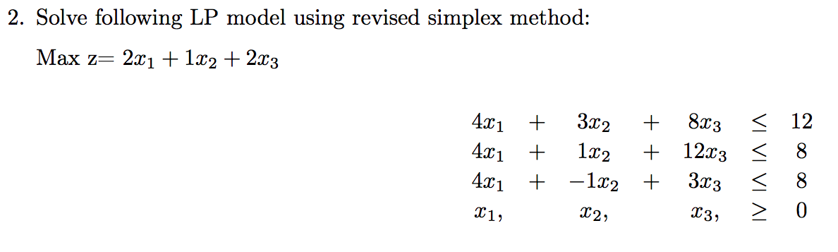 Solved 2. Solve following LP model using revised simplex | Chegg.com