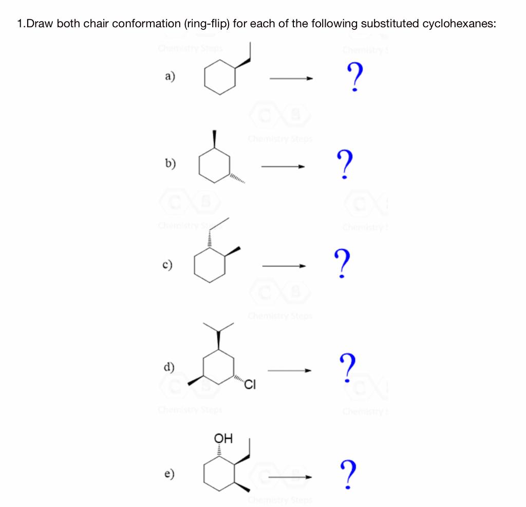 Solved 1.Draw both chair conformation (ring-flip) for each | Chegg.com