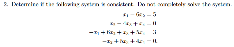 Solved 2. Determine if the following system is consistent. | Chegg.com