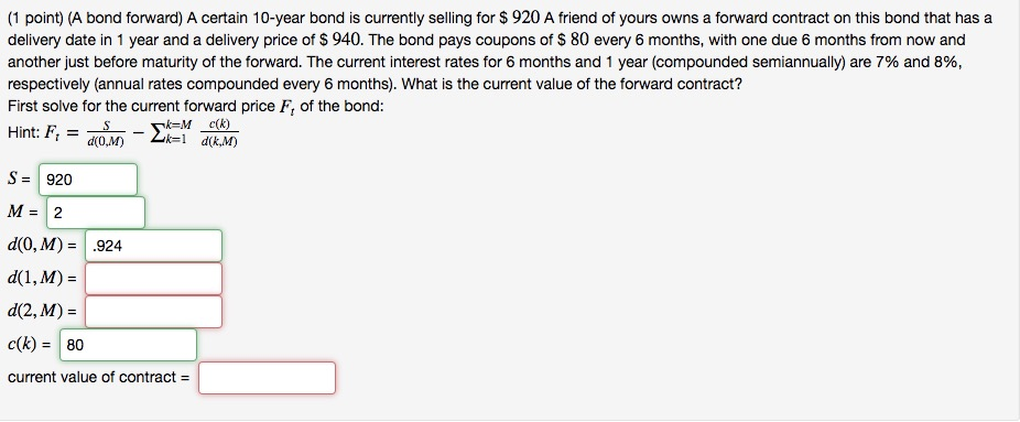 Solved (1 point) (A bond forward) A certain 10-year bond is | Chegg.com