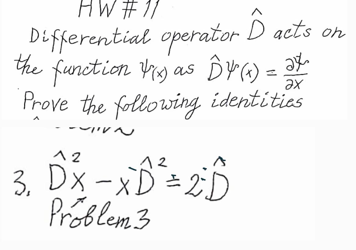 Solved HW#∥ Differential operator D^ acts on the function | Chegg.com