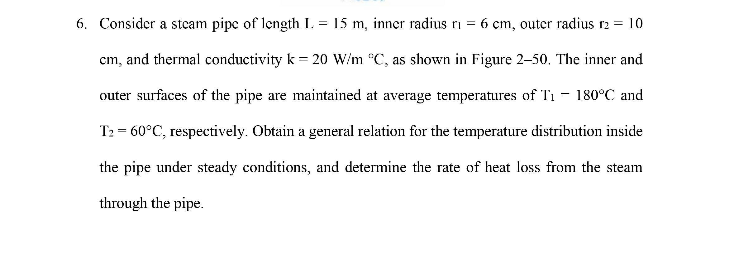 Solved Consider a steam pipe of length L=15m, ﻿inner radius | Chegg.com