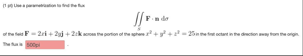 Solved (1 pt) Use a parametrization to find the flux F.ndơ | Chegg.com