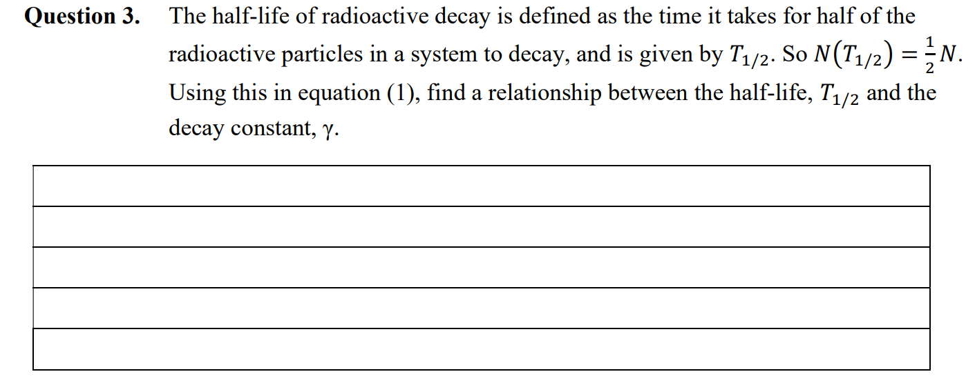 Solved N. Question 3. The half-life of radioactive decay is | Chegg.com