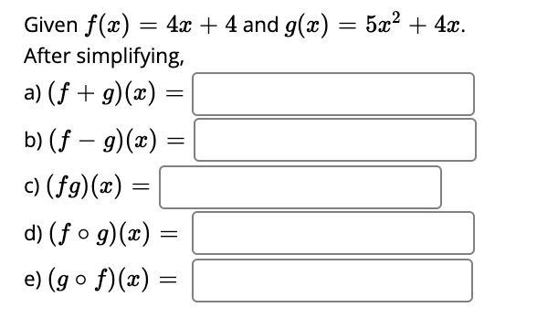 Solved = = = Given f(x) = 4x + 4 and g(x) = 5x2 + 4x. After | Chegg.com