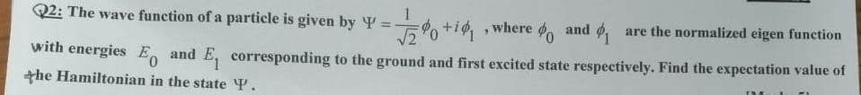 Solved Q2: The wave function of a particle is given by | Chegg.com