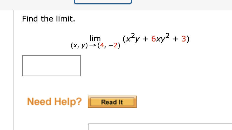 Solved Find the limit.lim(x,y)→(4,-2)(x2y+6xy2+3)Need Help? | Chegg.com