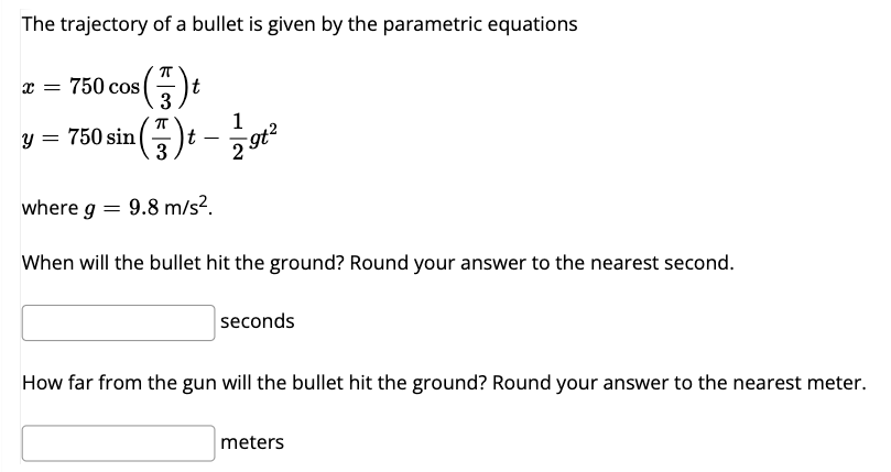 Solved The trajectory of a bullet is given by the parametric | Chegg.com