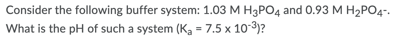 Solved Consider the following buffer system: 1.03 M H3PO4 | Chegg.com