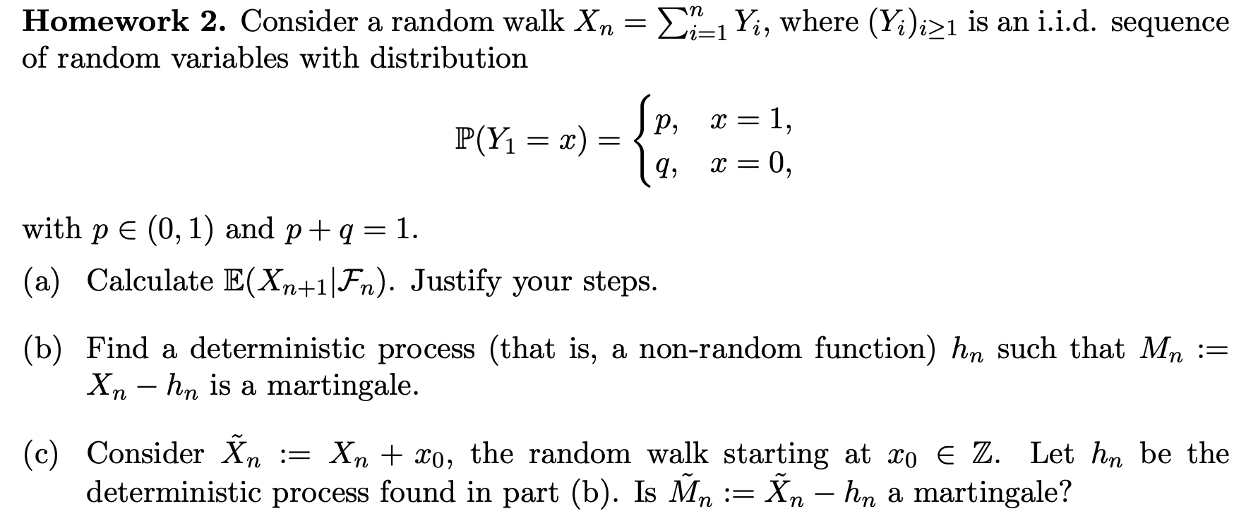 Solved Homework 2. Consider a random walk Xn = 21–1 Yi, | Chegg.com