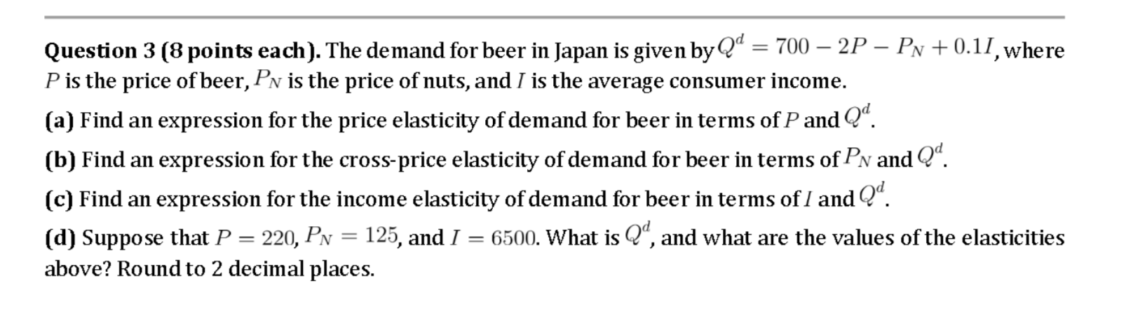 Solved Question 3 (8 points each). The demand for beer in | Chegg.com