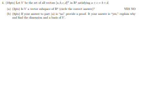 Solved 4. (10pts) Let V be the set of all vectors [a,b,c,d]T | Chegg.com