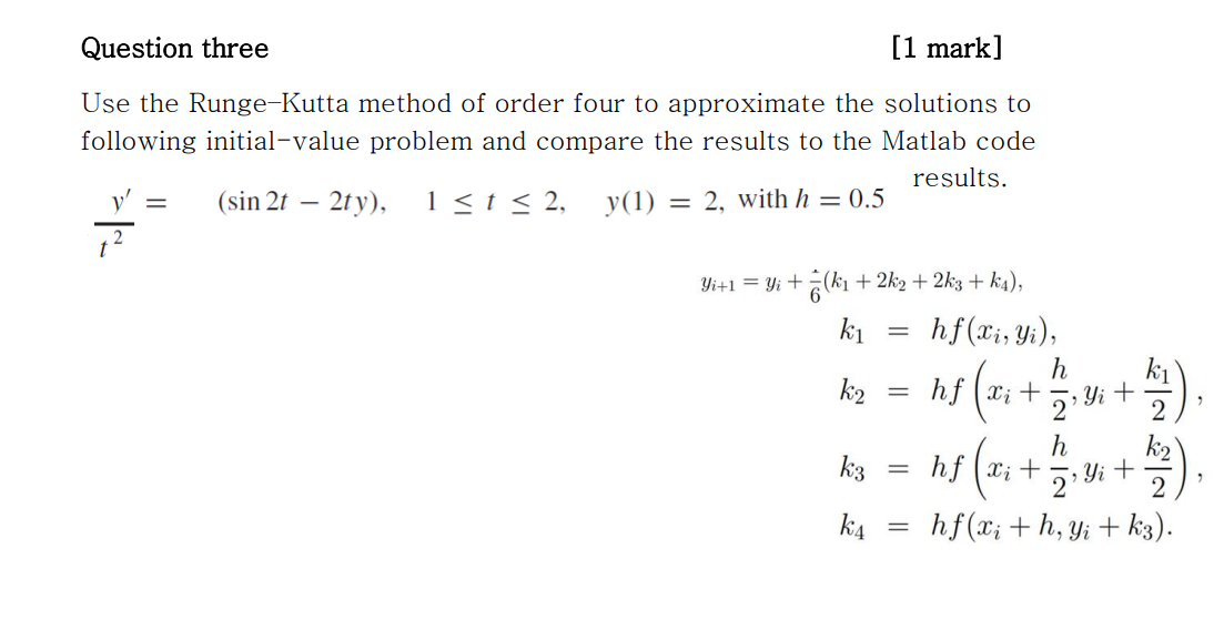 Solved Question three [1 mark] Use the Runge-Kutta method of | Chegg.com